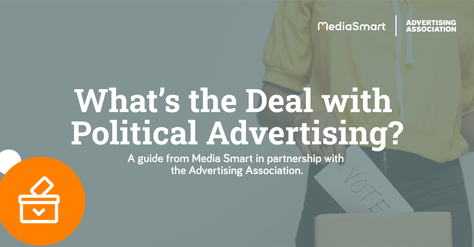 Media Smart & Advertising Association Publish Political Advertising ...